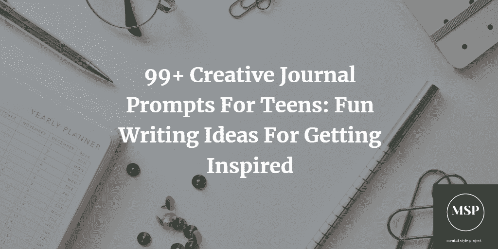 99-creative-journal-prompts-for-teens-fun-writing-ideas-for-getting