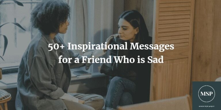 50+ Inspirational Messages for a Friend Who is Sad - Mental Style Project