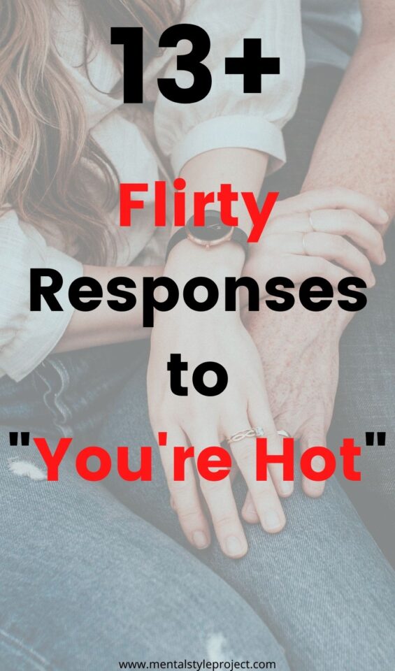 What To Say When A Guy Calls You Hot Over Text? 13 Flirty Responses