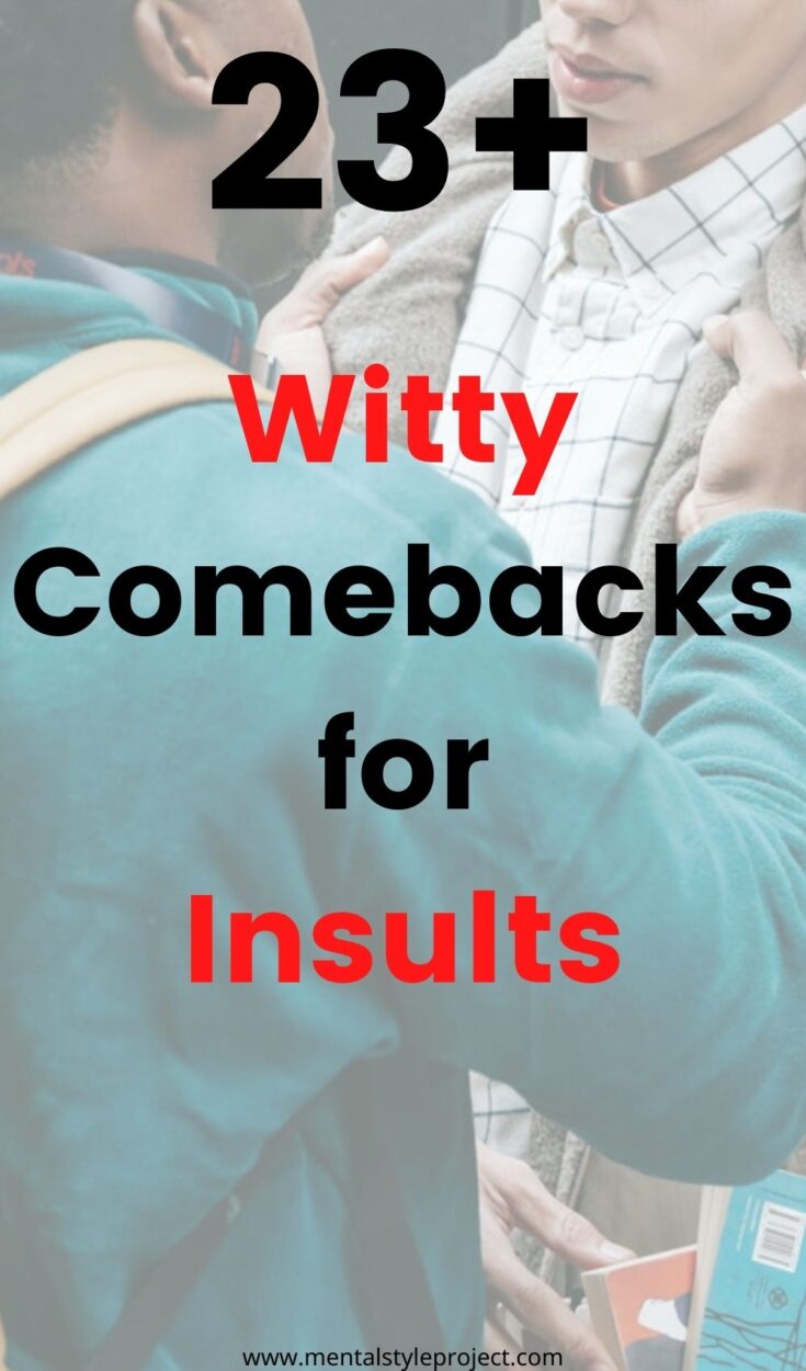 23+ Of The Best Comebacks For Insults!