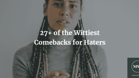 27 of the Wittiest Comebacks for Haters - Mental Style Project