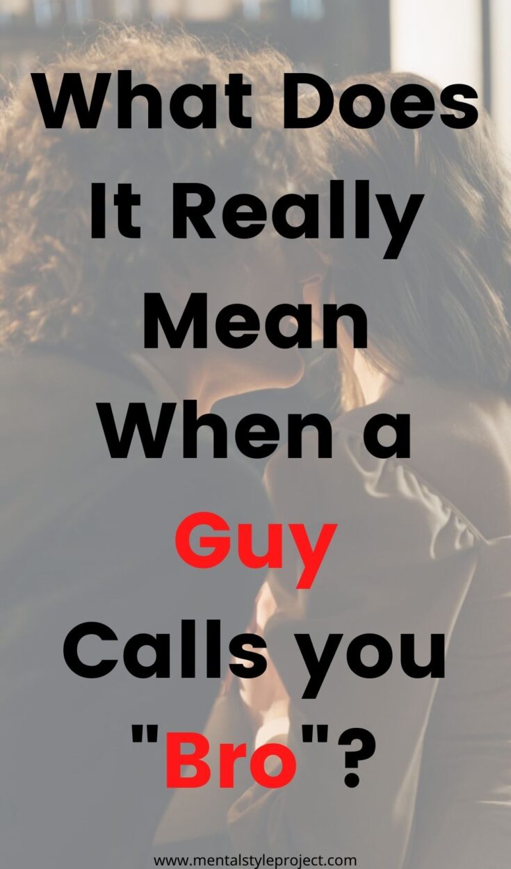 What Does It Mean When A Guy Calls You Bro? 4 Possible Things