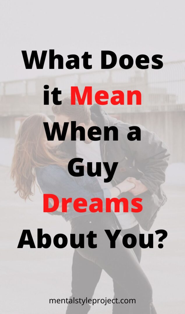What Does It Mean When A Guy Dreams About You?
