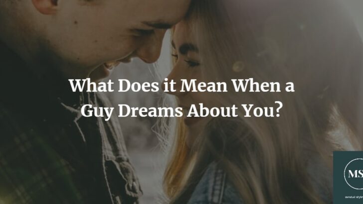 What Does it Mean When a Guy Dreams About You? - Mental Style Project