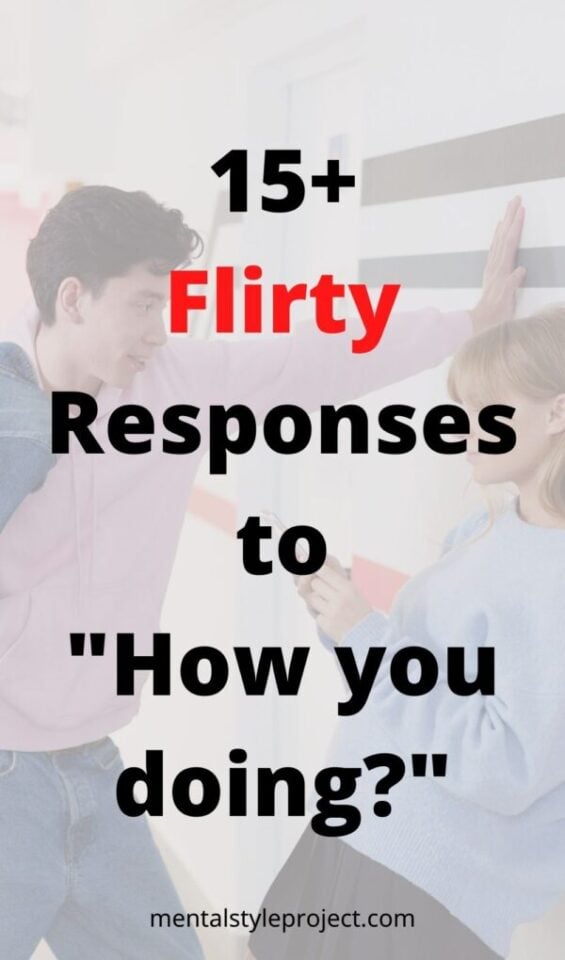 15+ Flirty Responses To "How You Doing?"